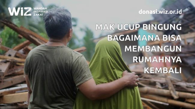 Bantu Mak Ucup Bangun Kembali Rumahnya – WAHDAH INSPIRASI ZAKAT